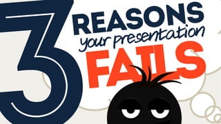 3 Reasons Your Presentation Fails! #PresentationTips | PDF