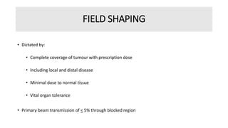 Treatment planning in Radiotherapy - field shaping, separation and ...