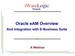 Oracle eAM Overview And Integration With E-Business Suite | PPT