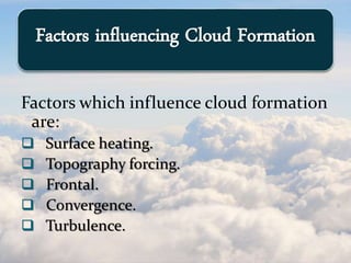 cloud formation,types,causes. | PPTX