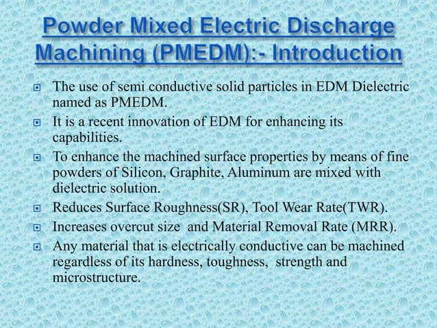 Powder Mixed Electric Discharge Machining (PMEDM) by Soumava Boral | PPTX