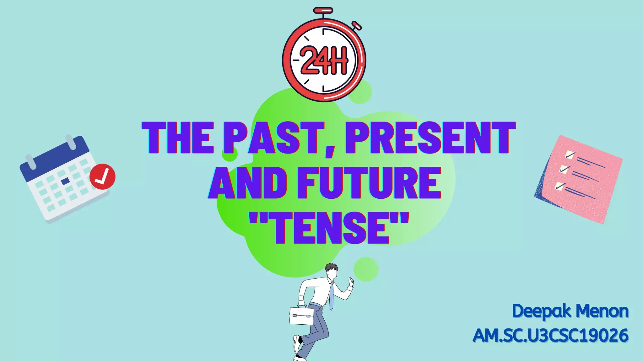 Past Present and Future "Tense" - Feeling Tensed? You're not Alone | PPT