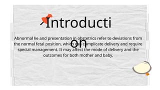 Abnormal lie and presentation in pregnancy | PPTX