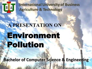 Environment Pollution | PPTX | Agriculture | Industries