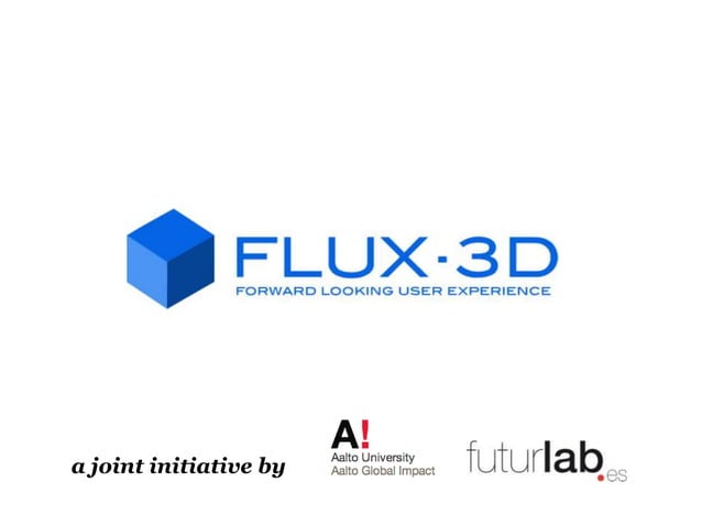FLUX·3D - Forward Looking User eXperience | PPT