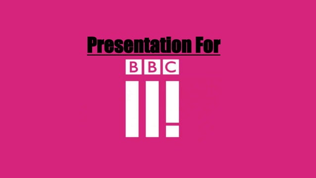 Presentation for BBC Three.pptx