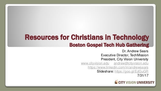 Resources for Christians in Technology (presented to Boston Gospel Tech Hub Gathering) | PPT