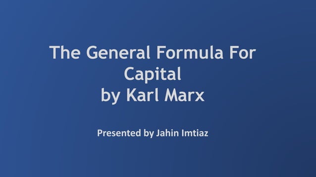 General Formula For Capital by Karl Marx. | PPT