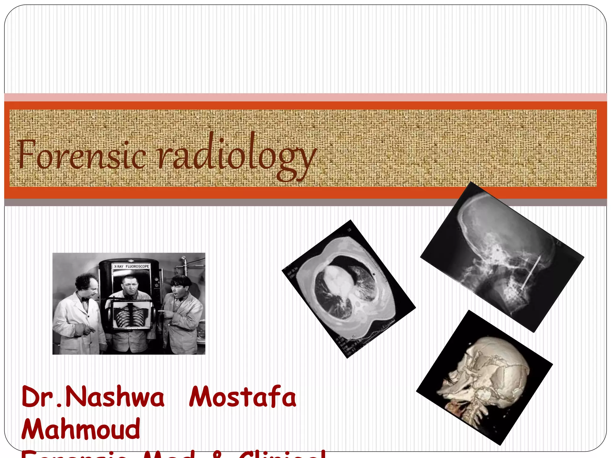 Presentation forensic radiology | PPTX