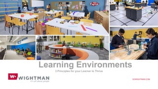Learning Environments-3 Principles for your Learner to Thrive | PPT
