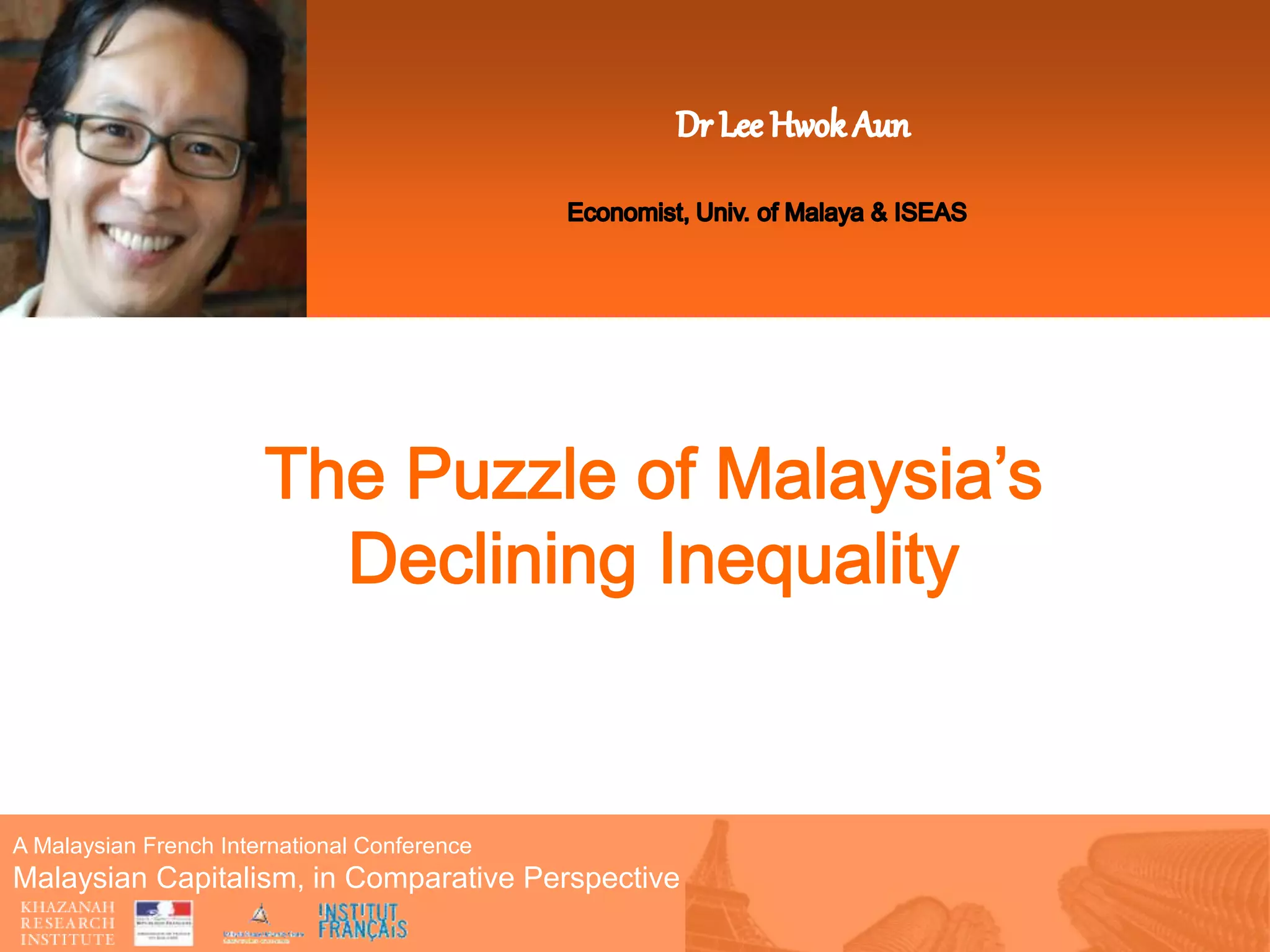 The Puzzle of Malaysia’s Declining Inequality by Dr. Lee Hwok Aun | PPTX