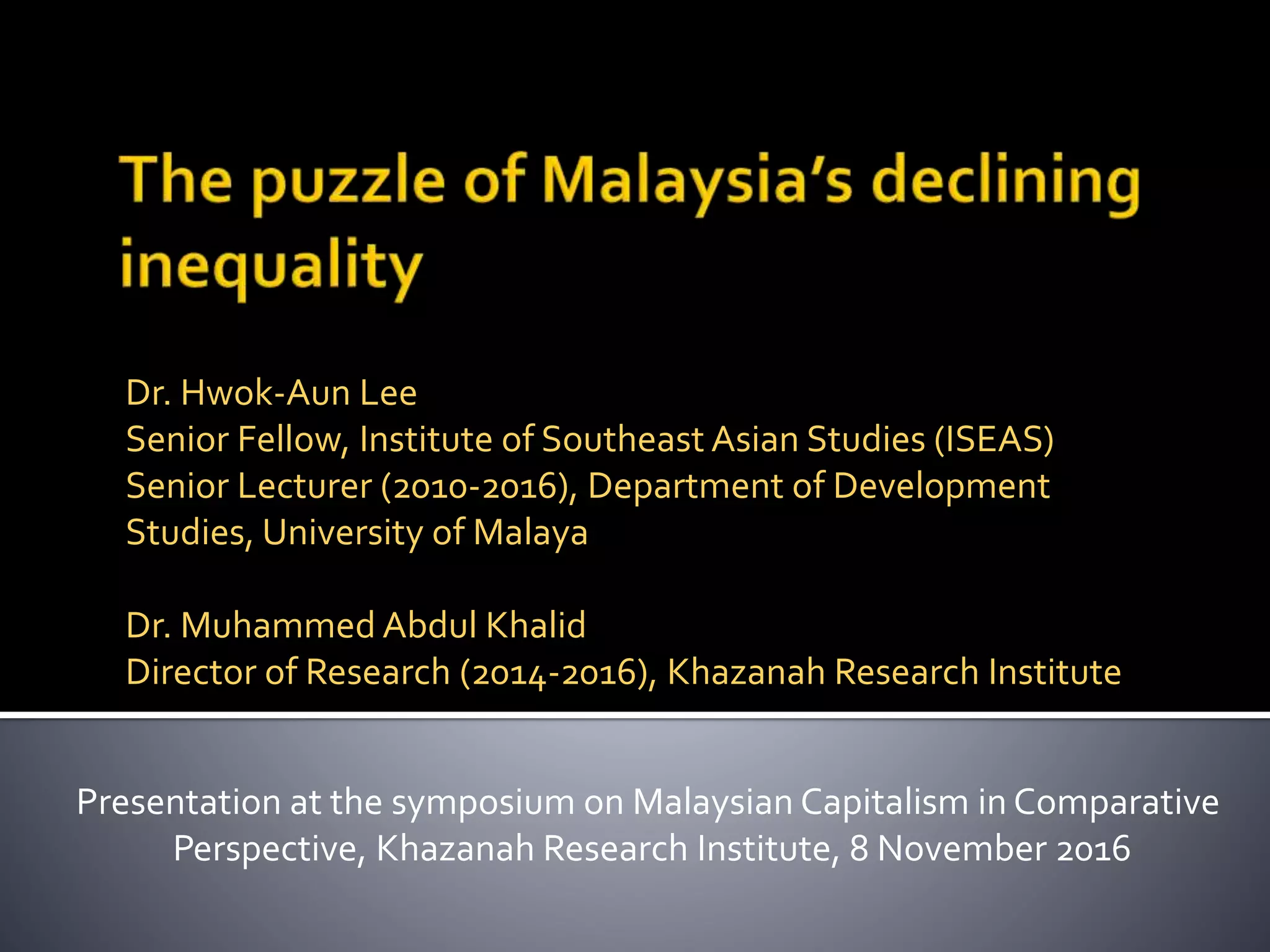 The Puzzle of Malaysia’s Declining Inequality by Dr. Lee Hwok Aun | PPTX