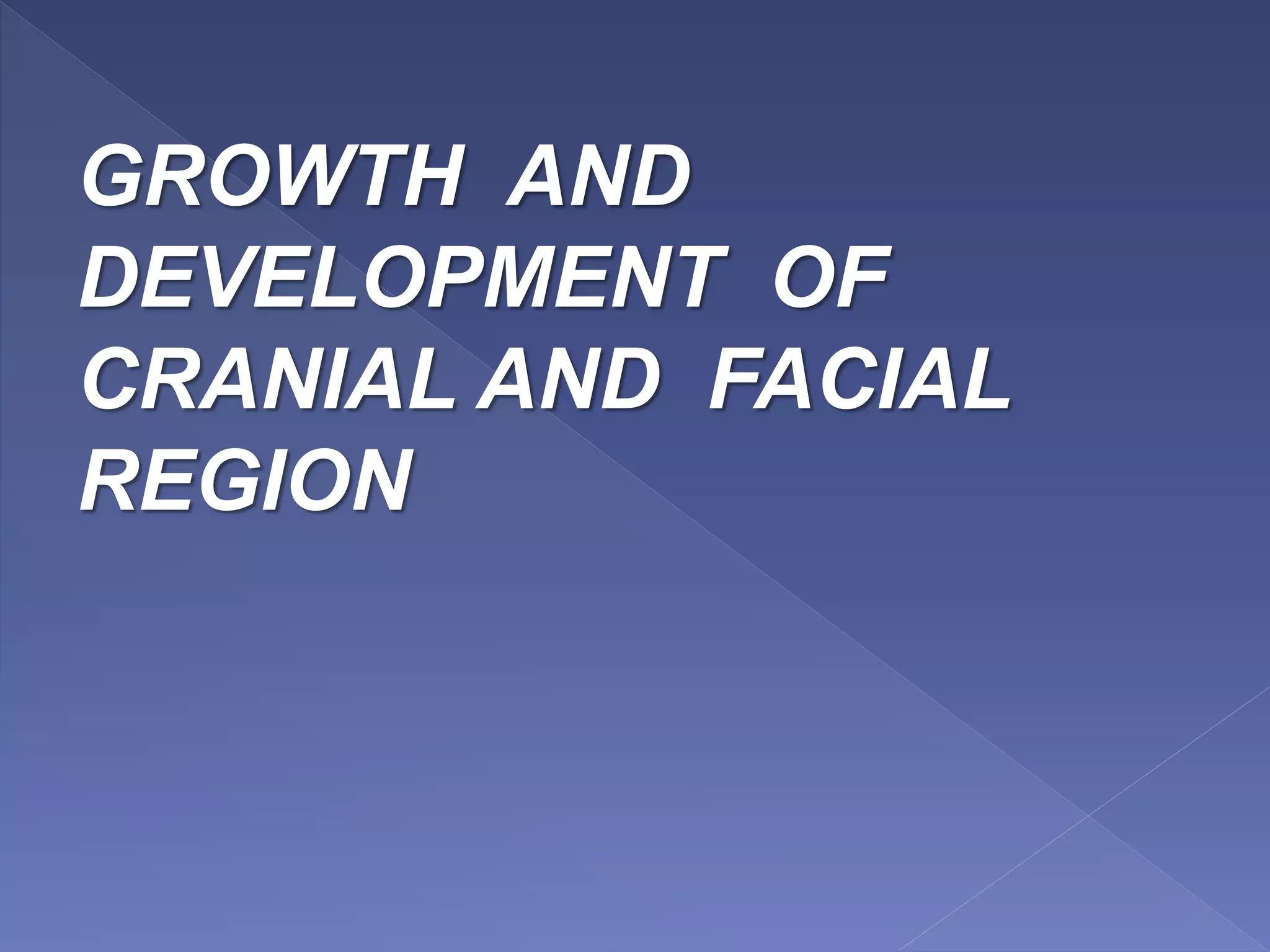 Growth and Development of Cranial and Facial structures.(Orthodontics ...