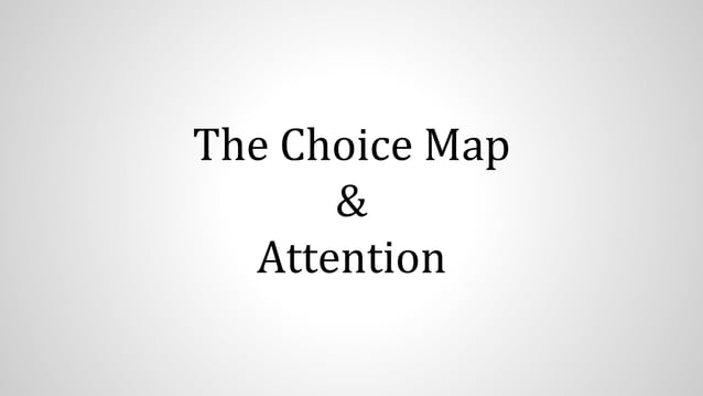 Psychological Tools: The Choice Map & Understanding Attention | PPT