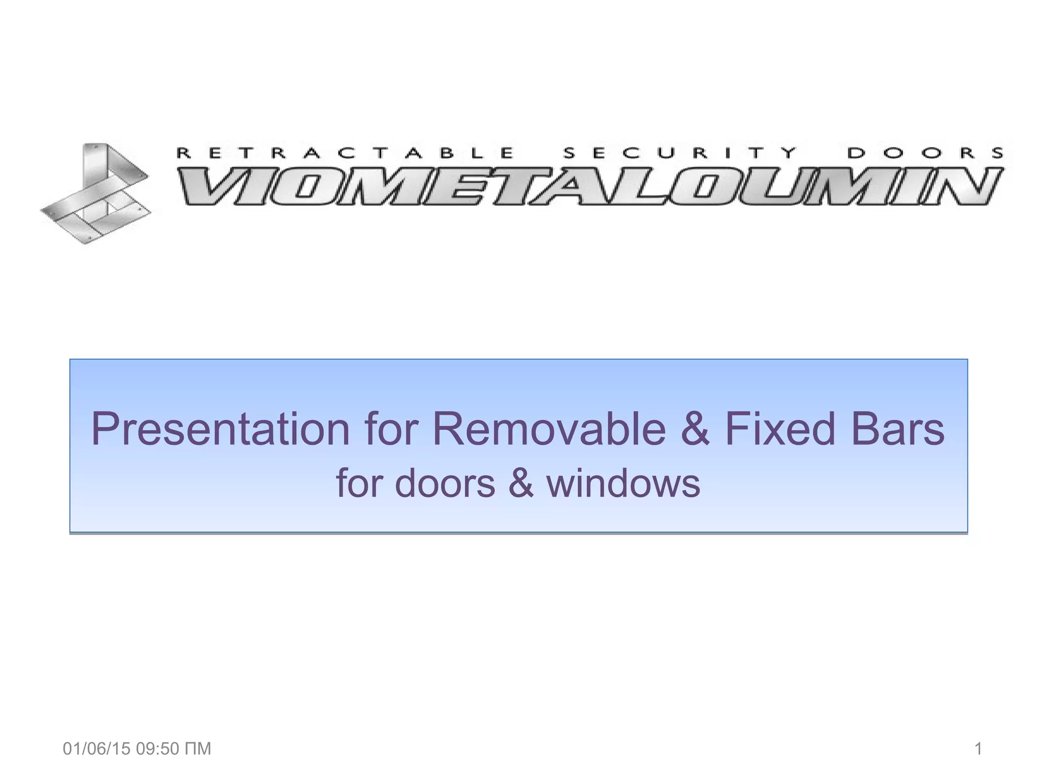 Presentation for Removable & Fixed bars by Viometaloumin | PPT