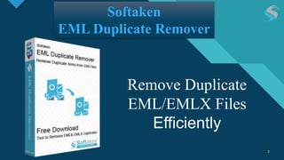 Presentation for Softaken EML Duplicate Remover Software.pptx