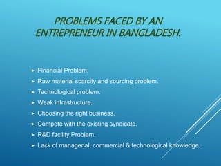 Presentation on problems of entrepreneurship development in Bangladesh ...