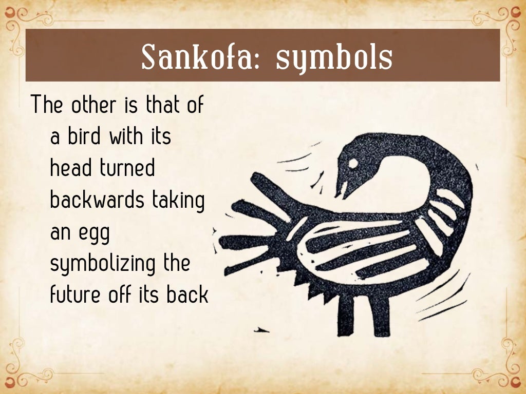 Sankofa: symbols The other is