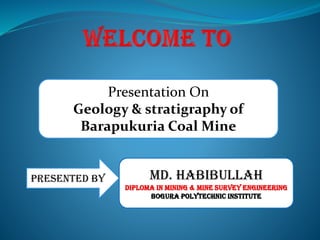 Presentation On Geology & stratigraphy of Barapukuria Coal Mine | PPTX