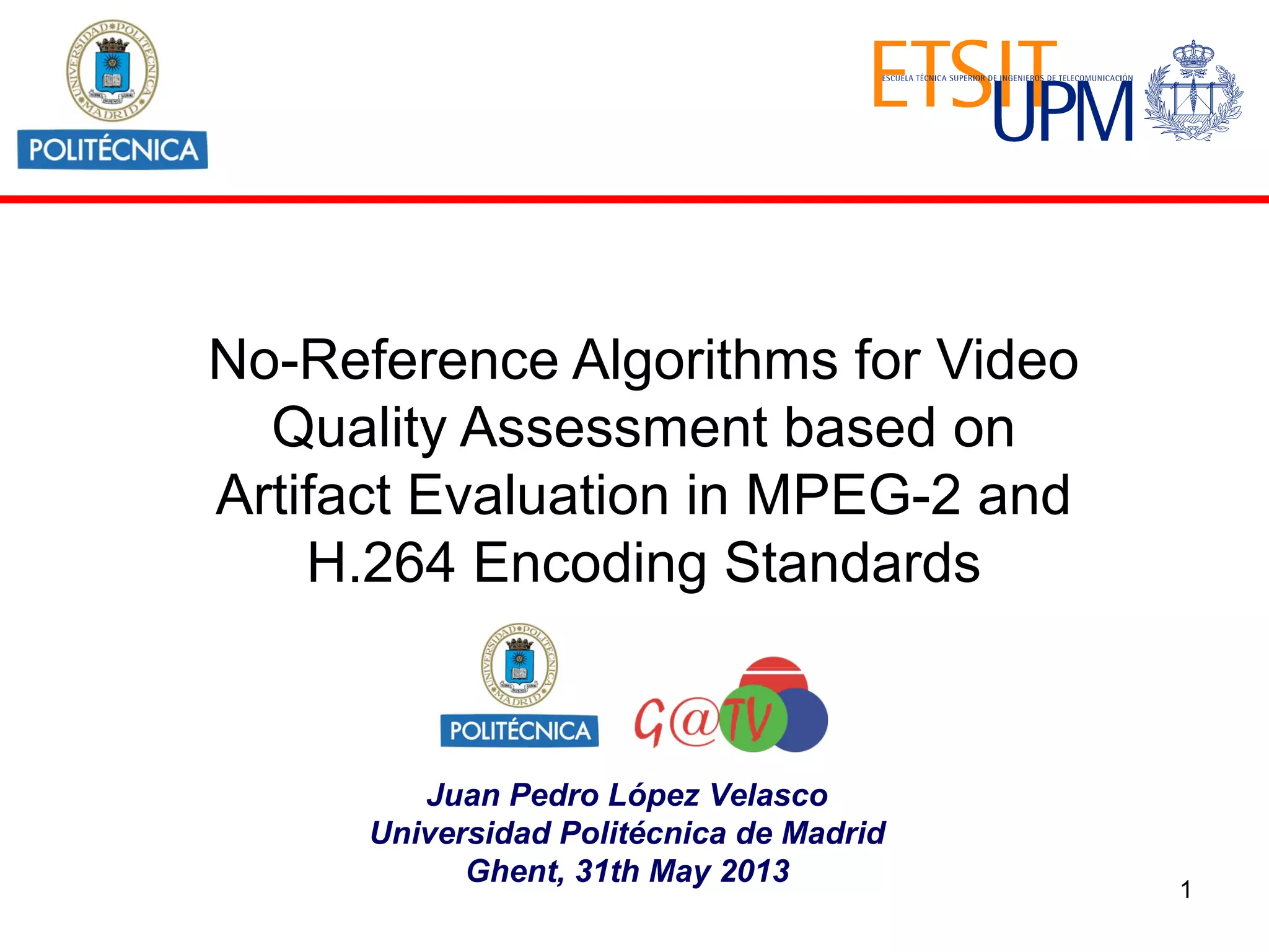No-Reference Algorithms for Video Quality Assessment based on Artifact Evaluation in MPEG-2 and ...