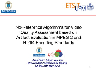 No-Reference Algorithms for Video Quality Assessment based on Artifact Evaluation in MPEG-2 and ...