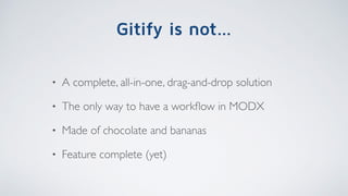 Solving the Workflow (or, how MODX.today is being built with git and Gitify) | PPT