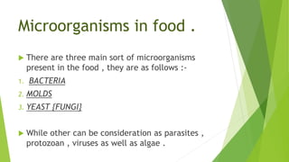 MICROORGANISMS IN FOOD | PPTX