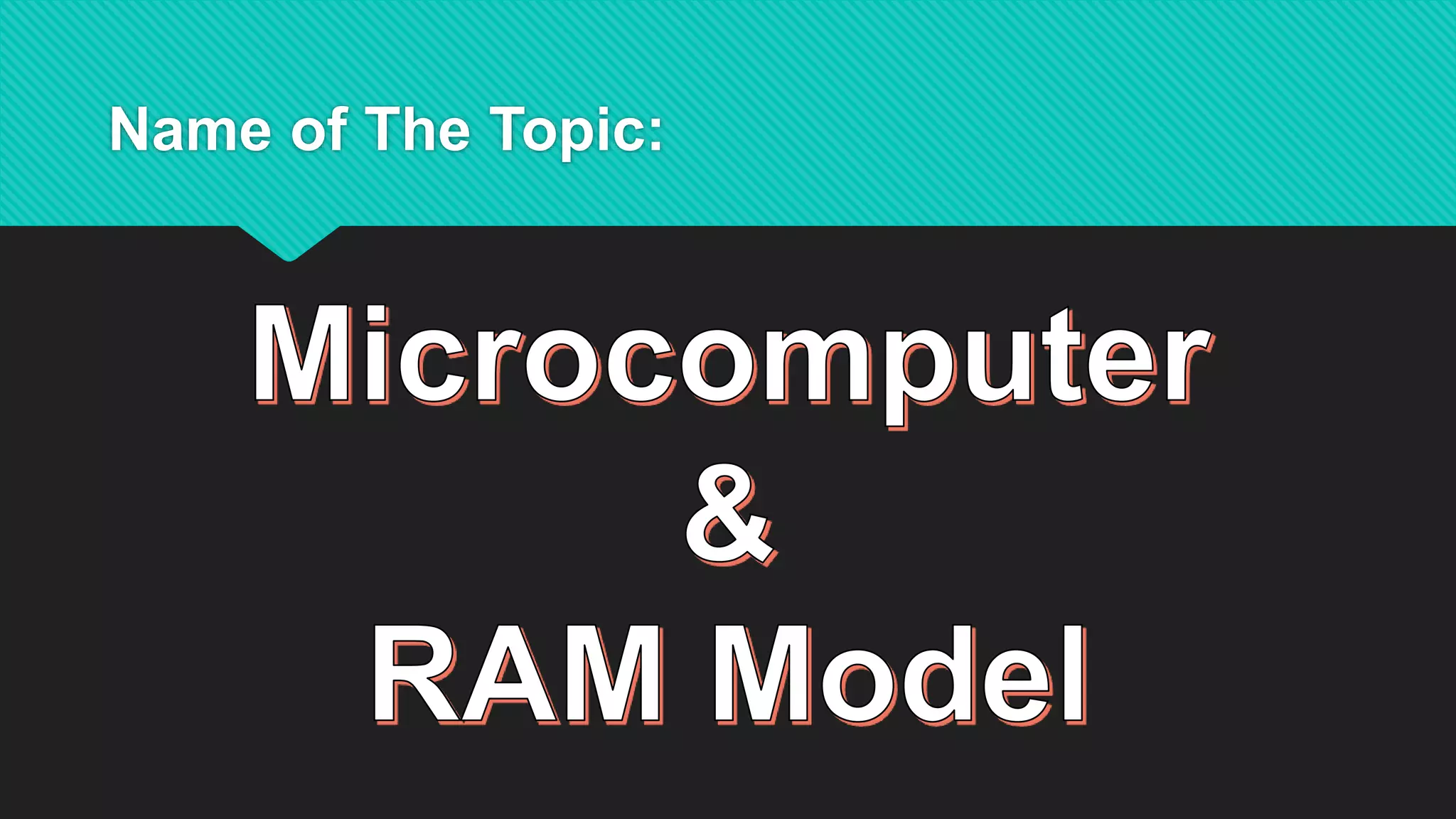 Microcomputer & RAM Model | PPT