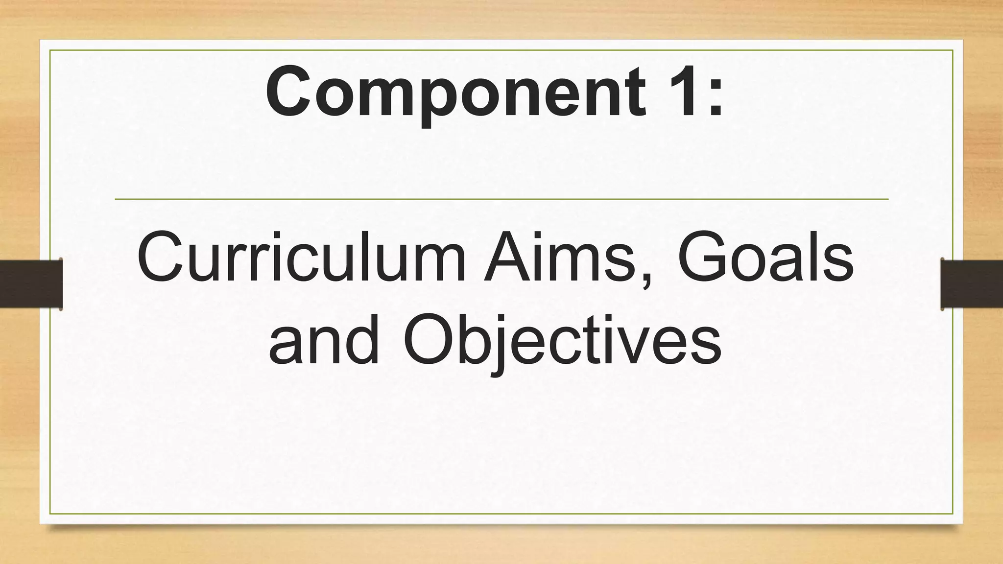 Components of Curriculum and Curriculum Approaches | PPTX