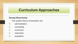 Components of Curriculum and Curriculum Approaches | PPTX