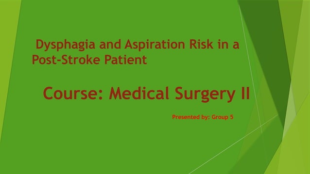presentation group five medical surgery dysphagia and Aspiration Risk ...