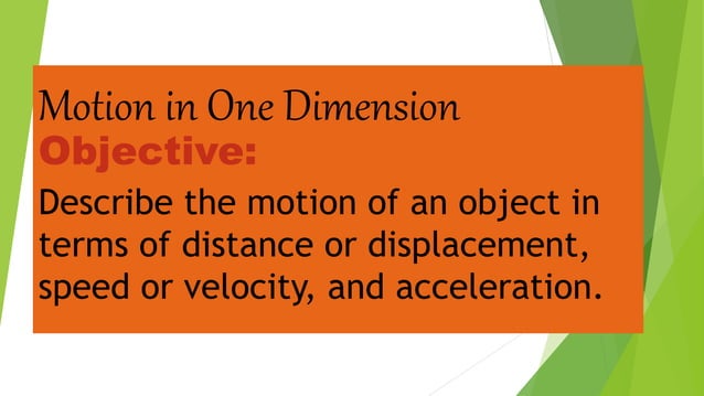 Motion in One Dimension: Distance, Displacement, speed or velocity and acceleration | PPTX