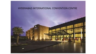 Hyderabad International Convention Centre (H.I.C.C) | PPTX