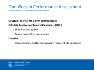 Evaluating the use of OpenSees for lifetime seismic performance ...