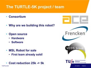 Soccer robot TURTLE-5k - How and why we developed a soccer robot for everybody (May 2014) | PDF