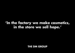 In The Factory We Make Cosmetics, In The Store We Sell Hope | PPT
