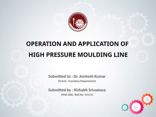 operation of high pressure moulding line.pptx