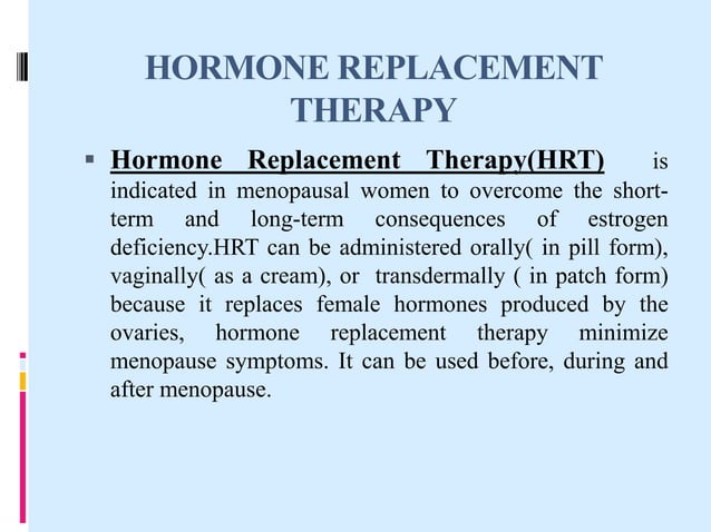 Hormonal Replacement Therapy | PPTX | Menopause | Endocrine and ...
