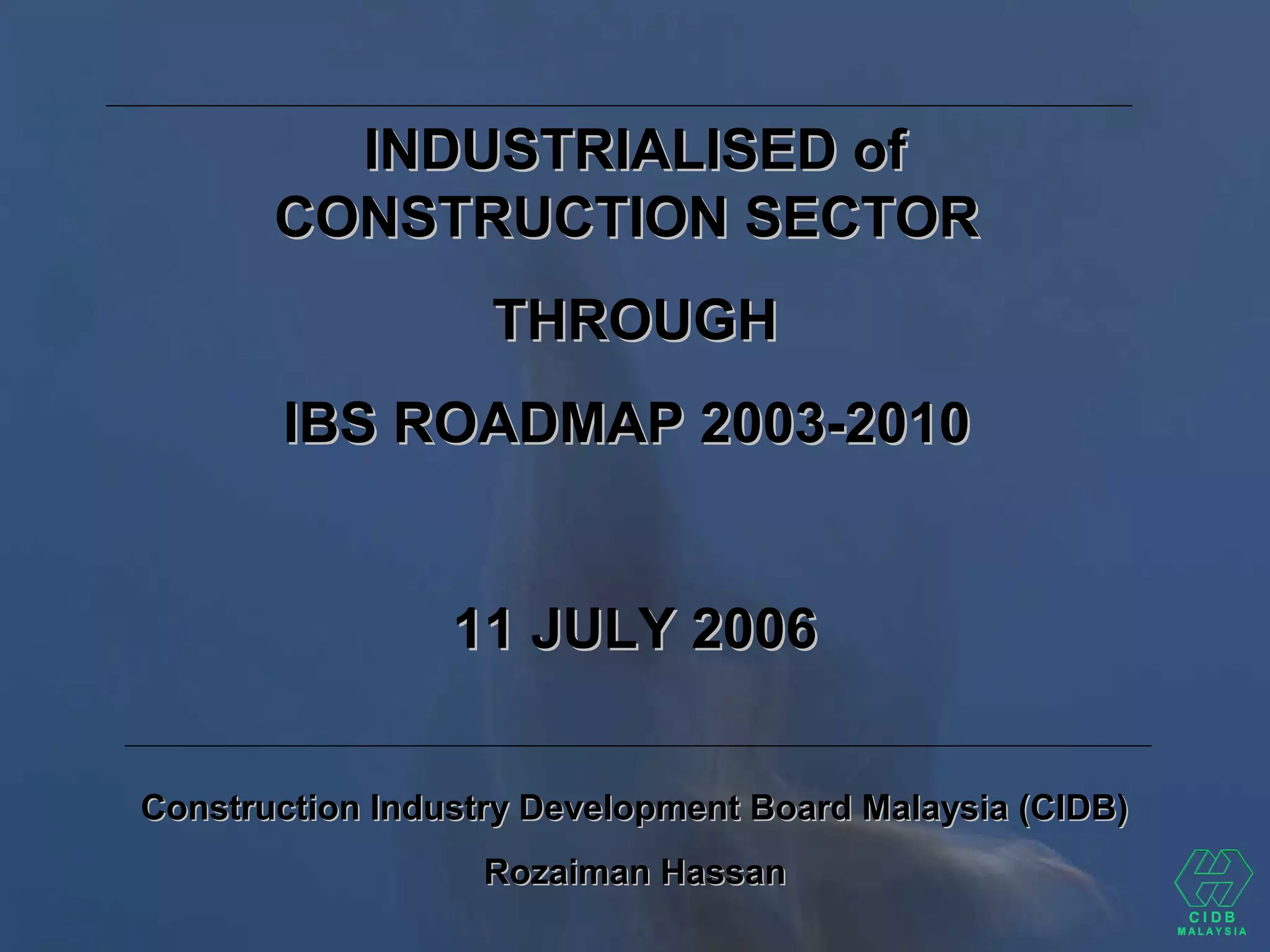 IBS Roadmap 2003-2010: Promoting Industrialized Building Systems in ...