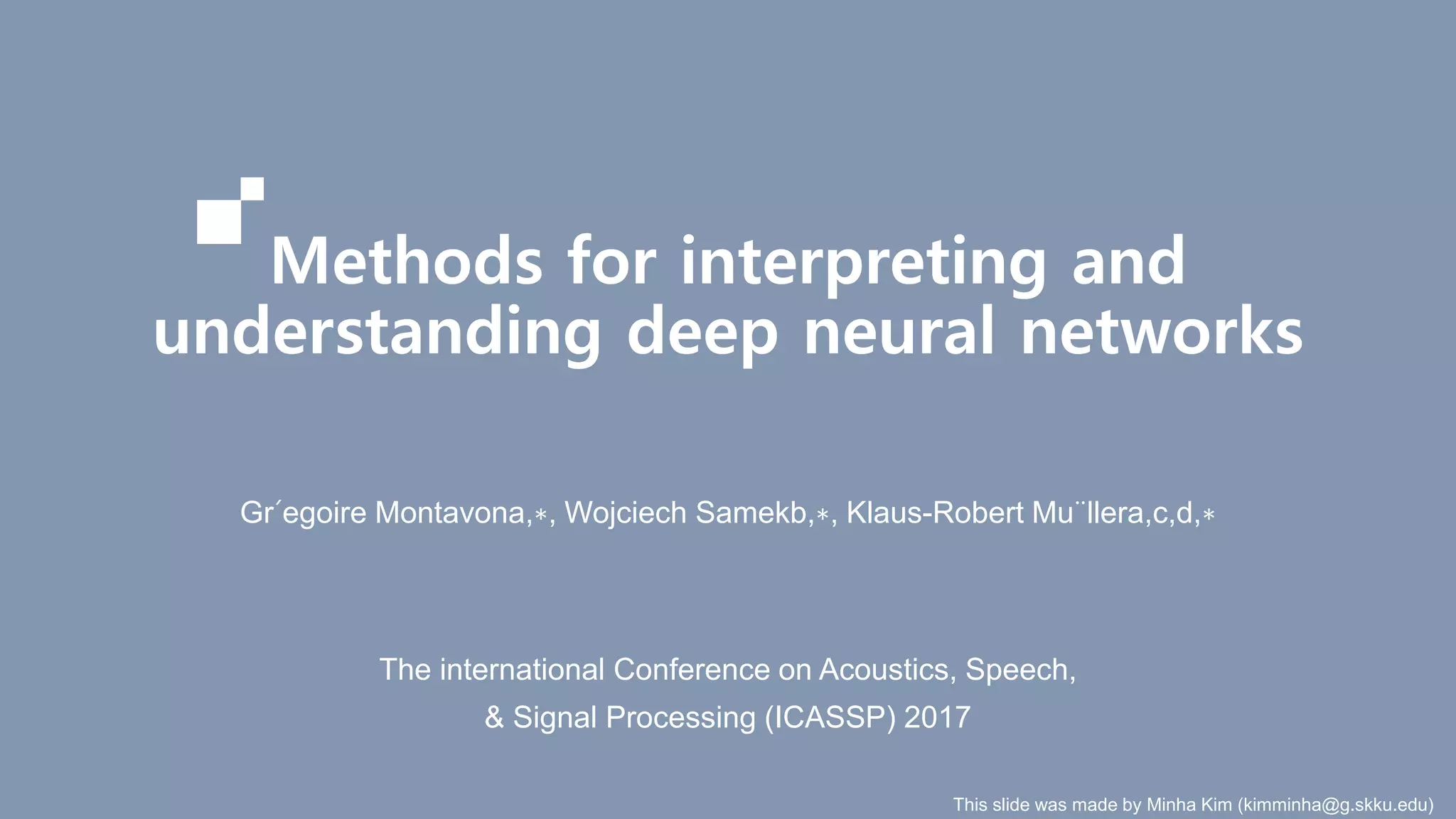 Methods for interpreting and understanding deep neural networks | PPT