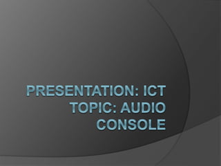 Audio console | PPTX