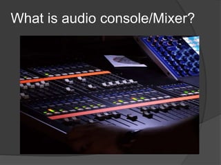 Audio console | PPTX