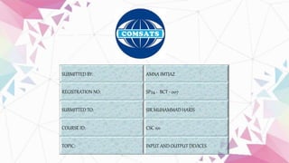 Presentation ICT 11.pptx. A detailed note on Input and Output devices ...