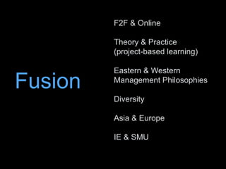 An Educational Fusion - IE-SMU MBA | PPT
