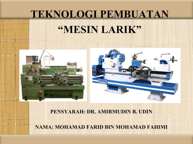 Teknologi Pembuatan- Mesin Larik | PPTX