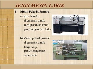 Teknologi Pembuatan- Mesin Larik | PPTX