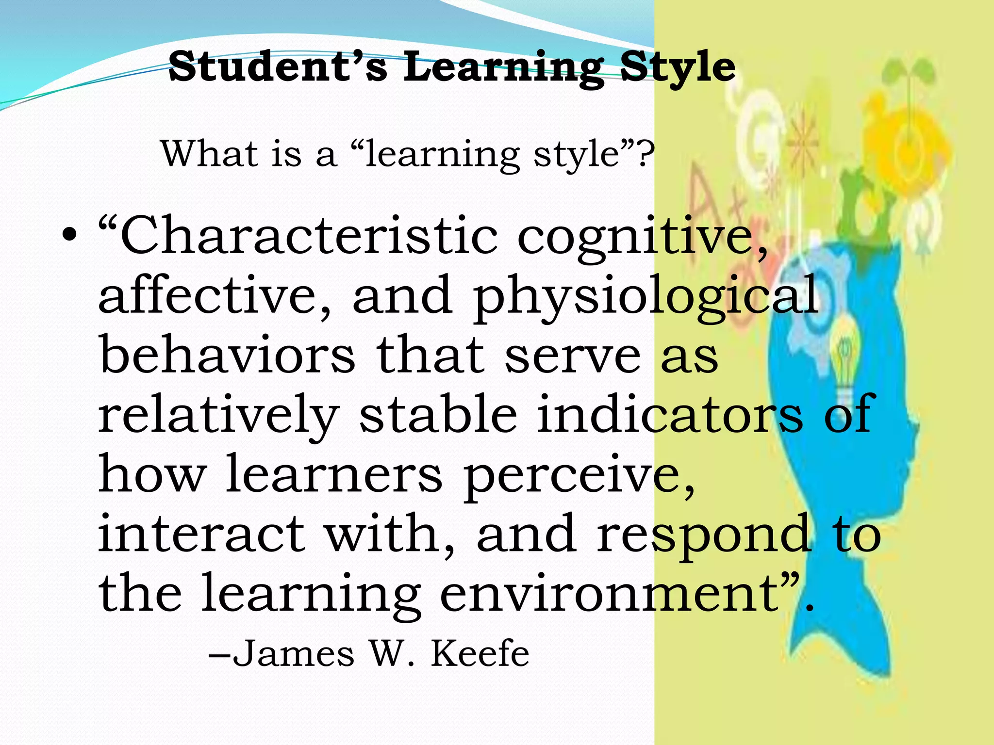 Learner: Definition and theories of learning, Student’s Learning Style, and Theory of Multiple ...