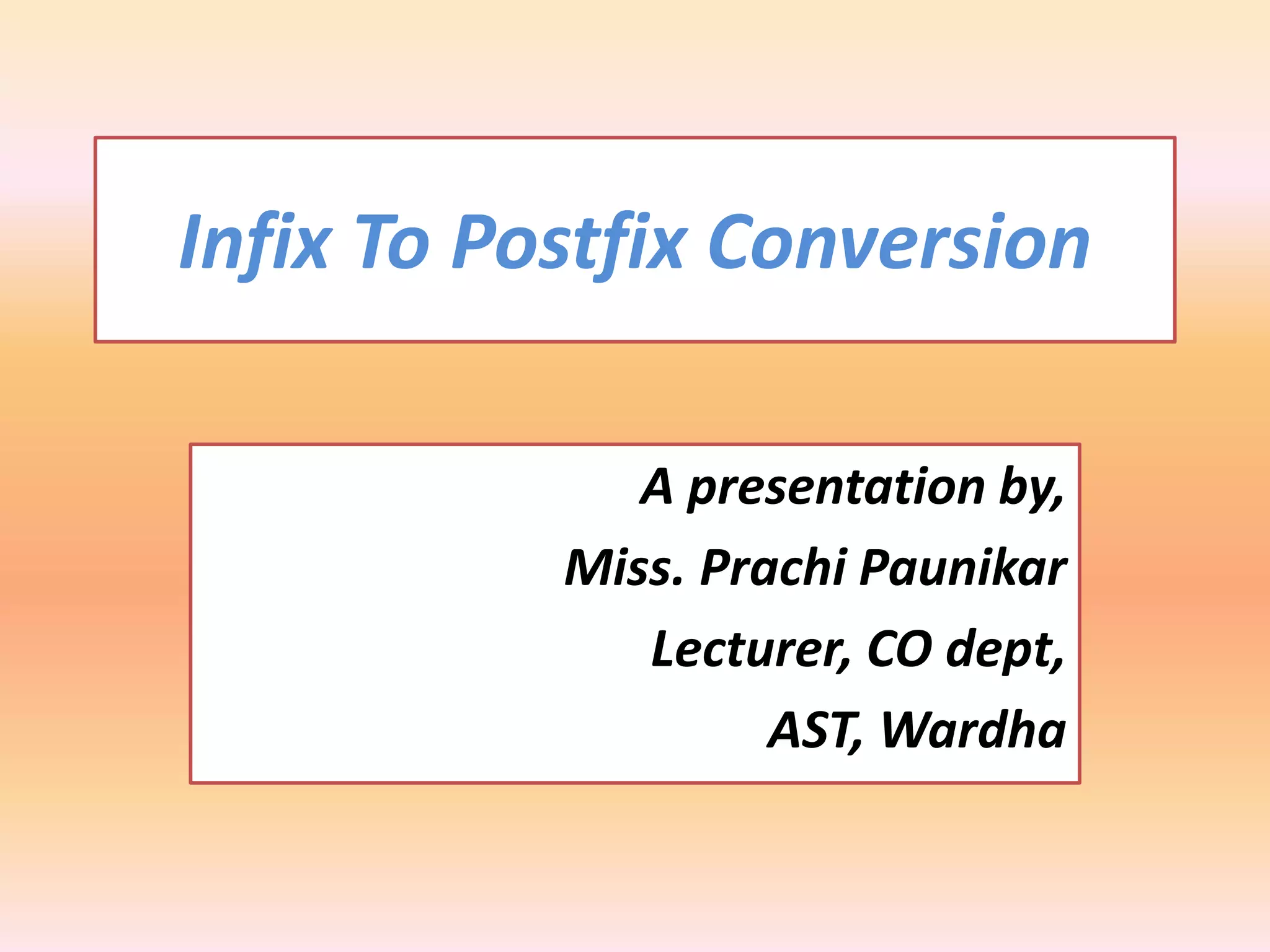 presentation_infix_to_postfix_conversion_1531299924_342570.pptx presentation_infix_to_postfix_conversion_1531299924_342570.pptx