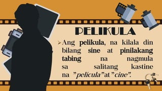 PresentationInFlipino8_Pelikula.pptx