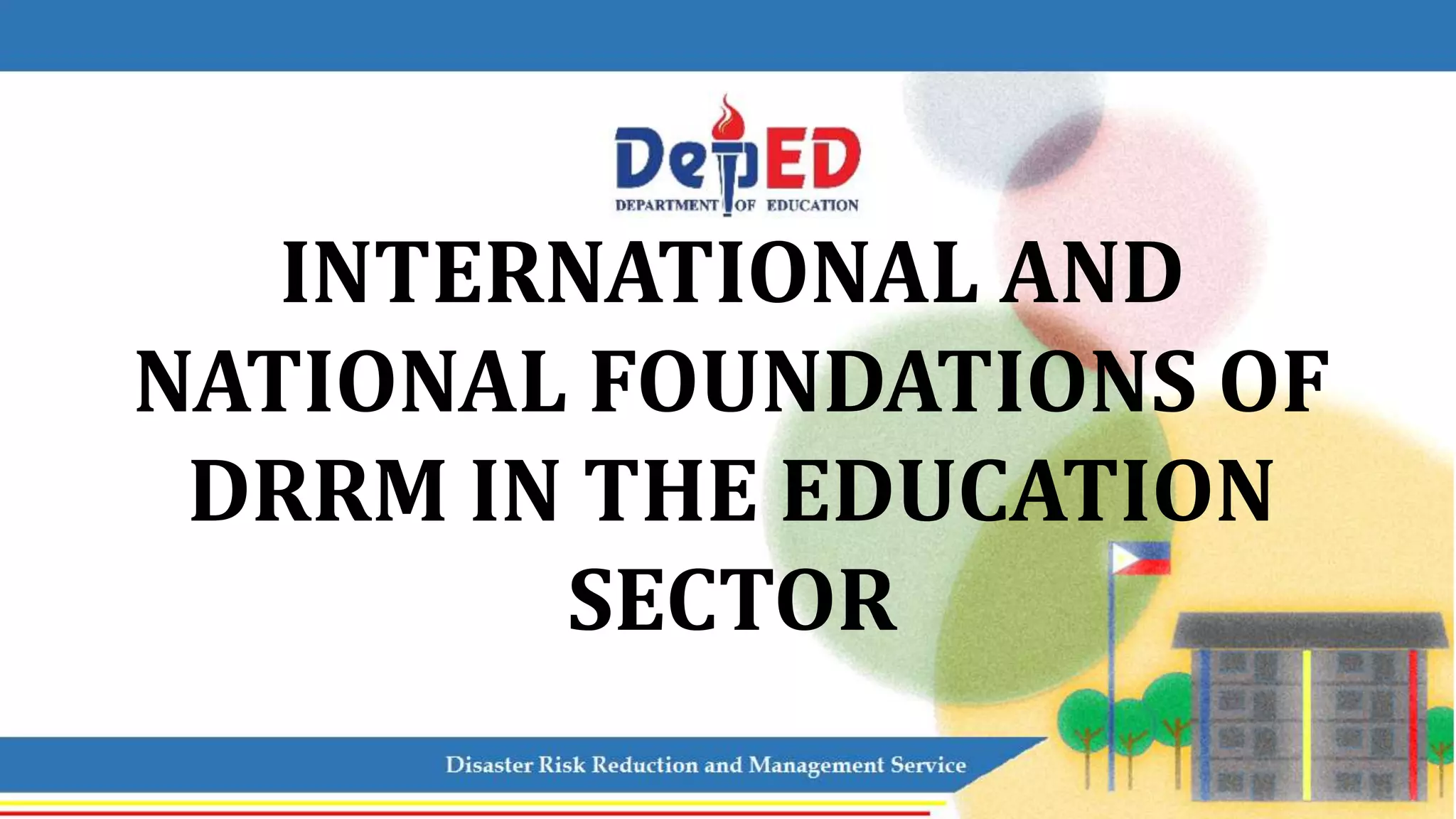Presentation_Intl and Natl Foundations of DRRM in Education.pptx